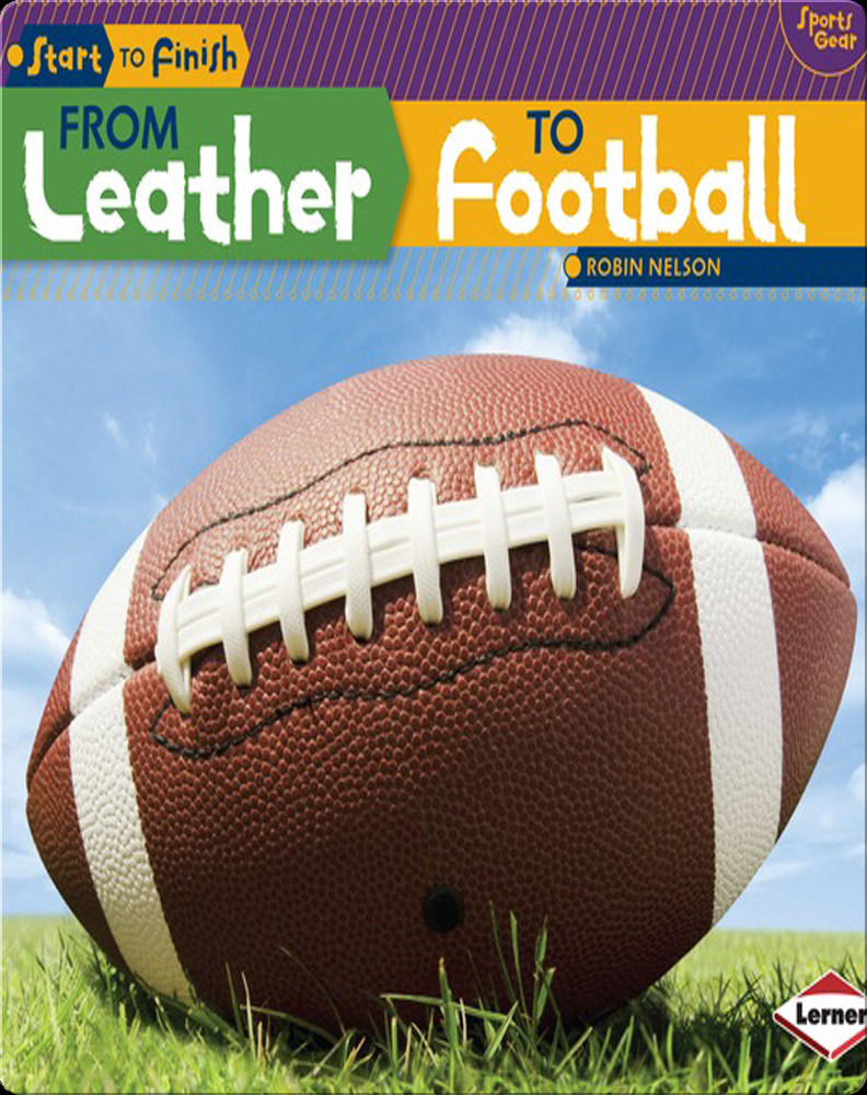 From Leather to Football Book by Robin Nelson | Epic