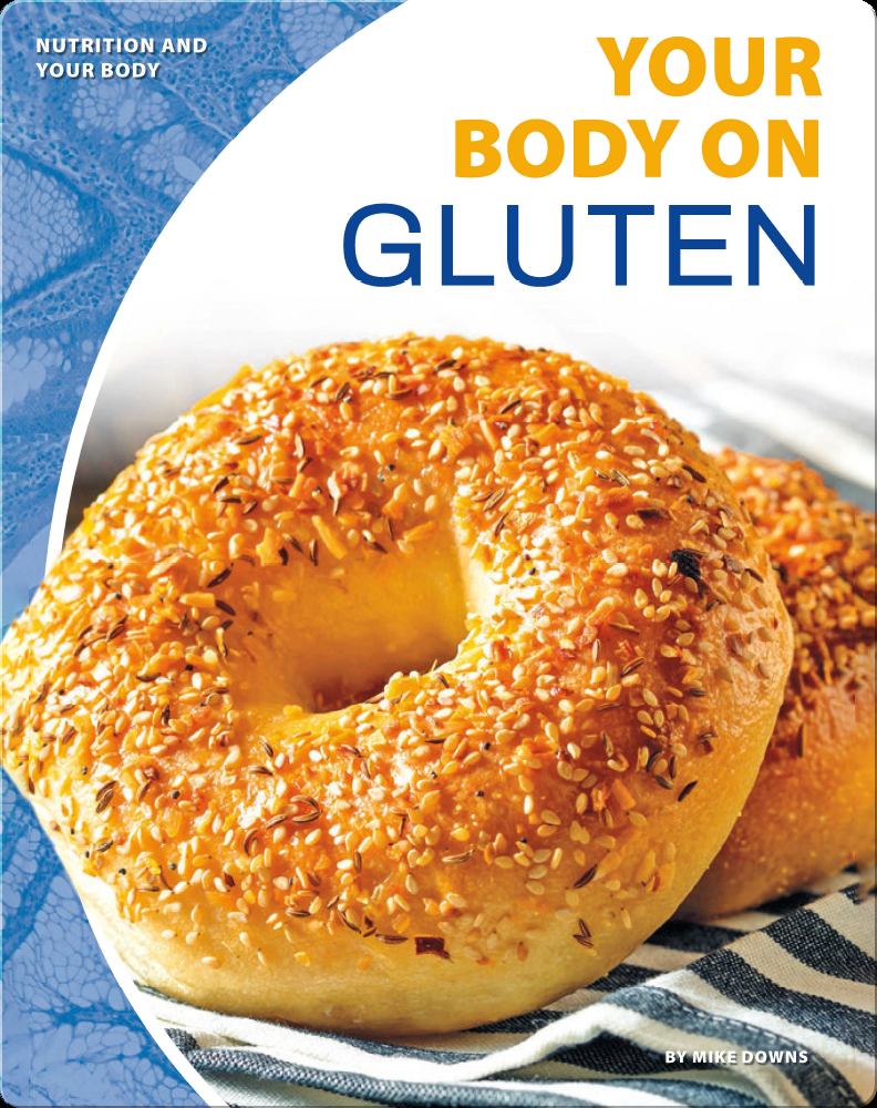 Nutrition and Your Body: Your Body on Gluten Book by Mike Downs | Epic