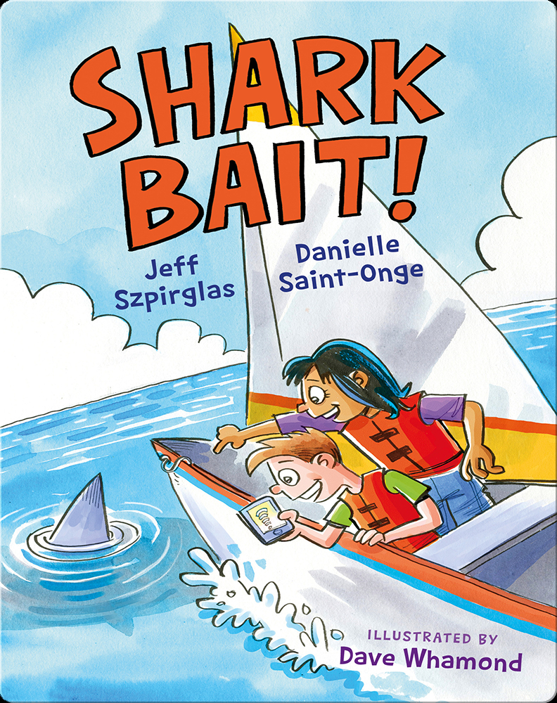 Shark Bait! Book by Jeff Szpirglas, Danielle Saint-Onge | Epic