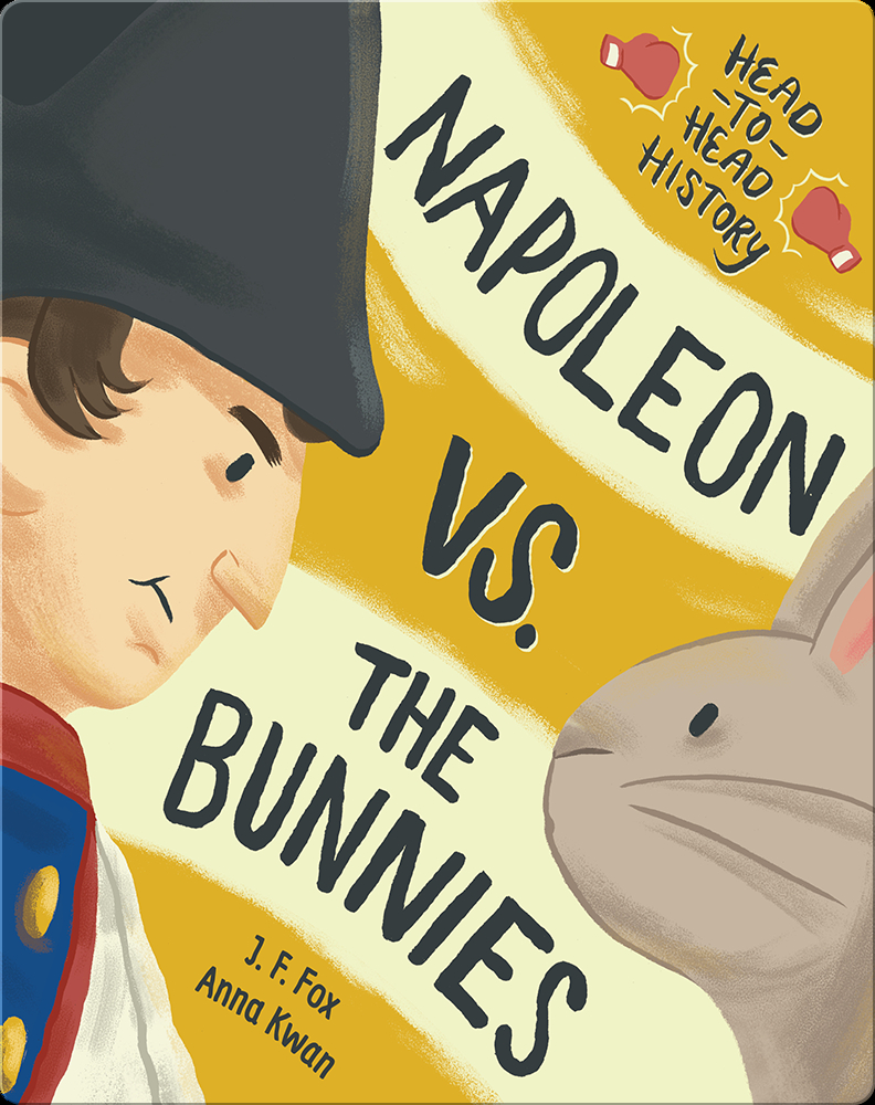 Napoleon vs. the Bunnies Book by J. F. Fox | Epic