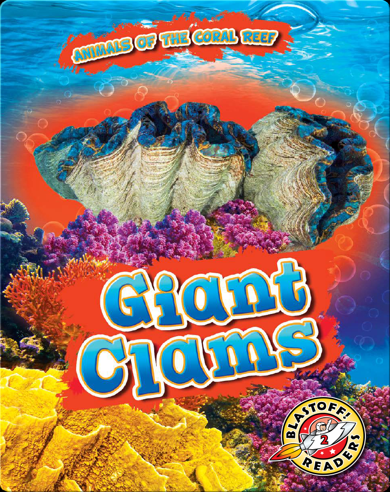 Animals of the Coral Reefs: Giant Clams Book by Kate Moening | Epic