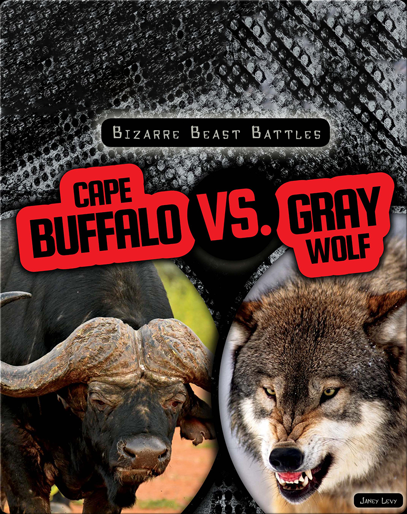 Bizarre Beast Battles: Cape Buffalo vs. Gray Wolf Book by Janey Levy | Epic