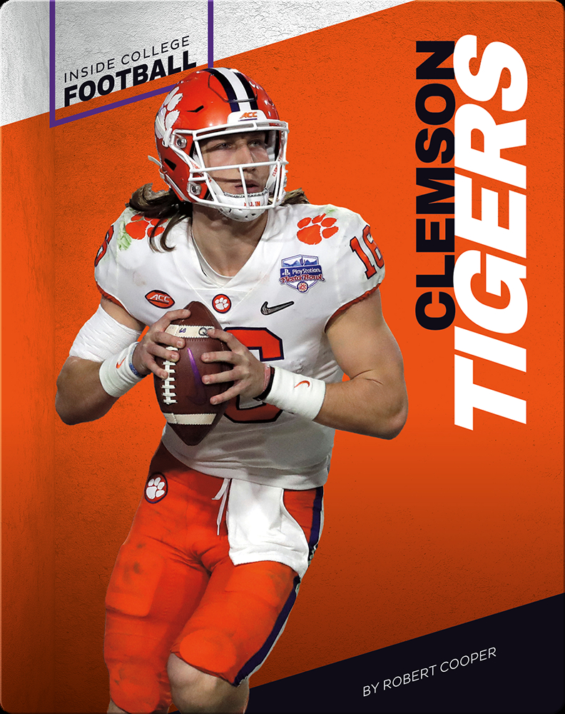 Inside College Football: Clemson Tigers Book by Robert Cooper | Epic