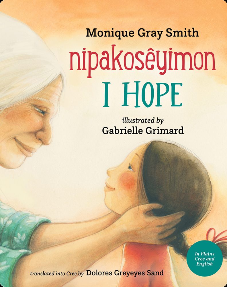 I Hope / nipakosêyimon Book by Monique Gray Smith | Epic