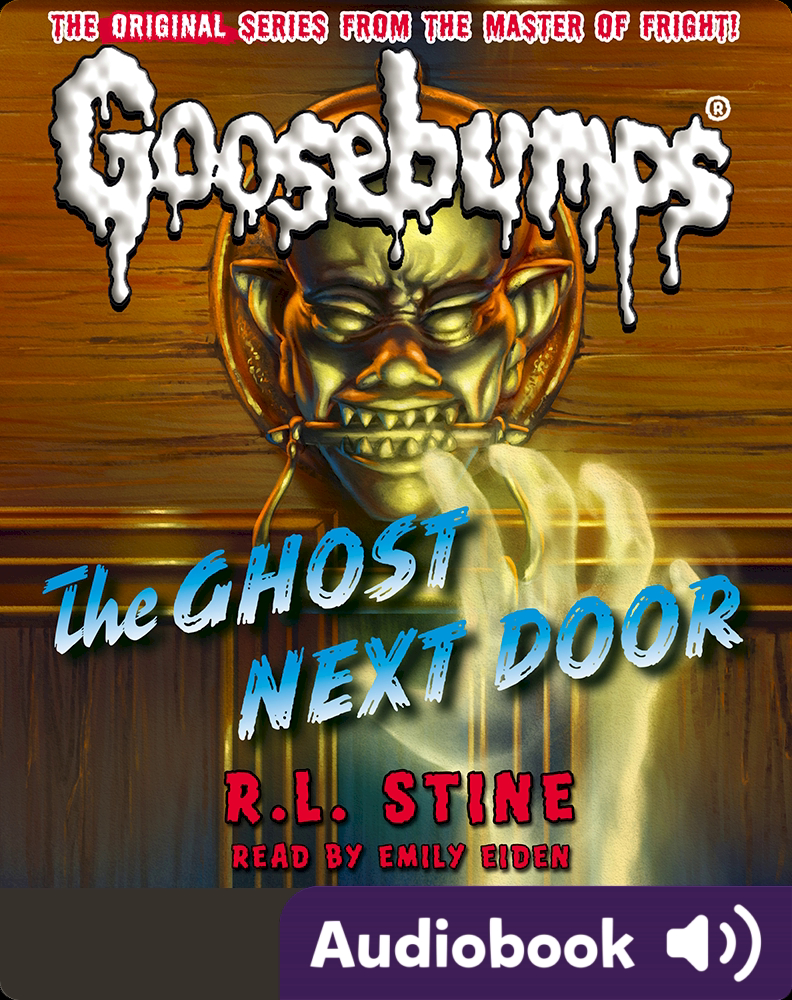 Classic Goosebumps Book 29: The Ghost Next Door Children's Audiobook by ...