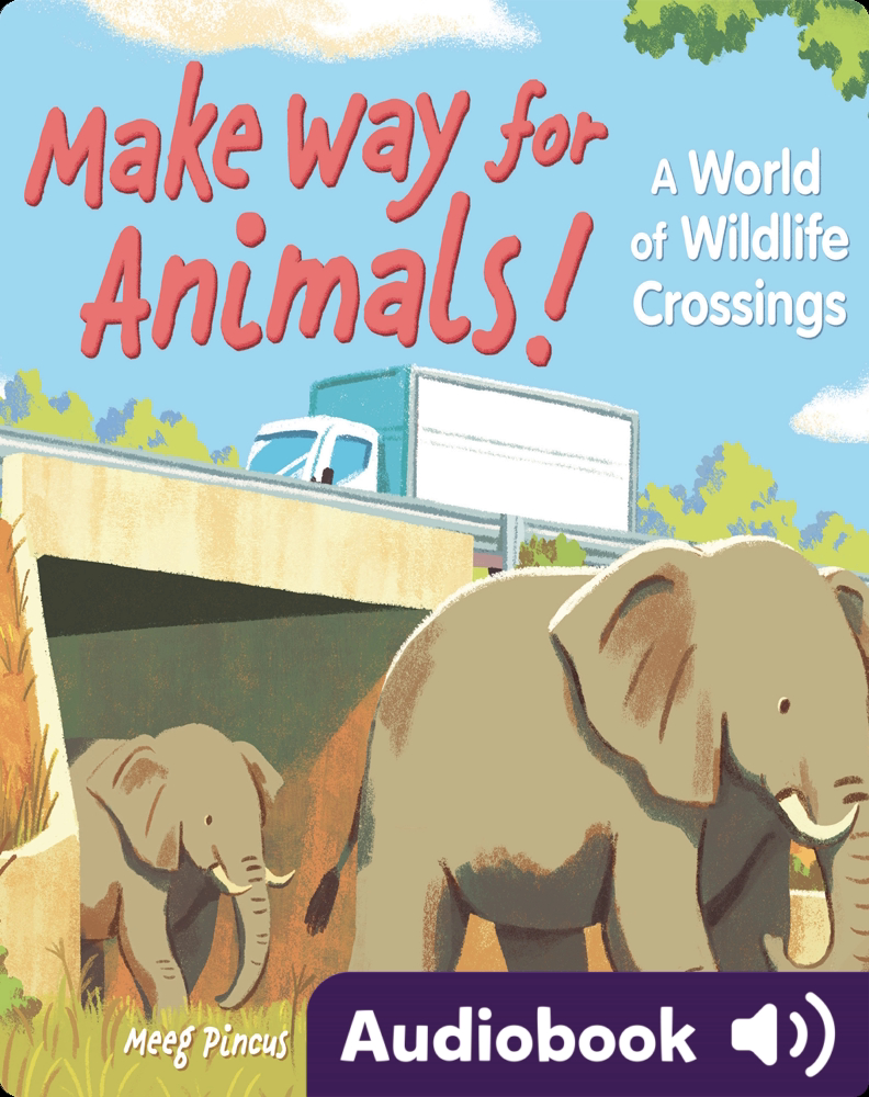Make Way for Animals!: A World of Wildlife Crossings Children's ...