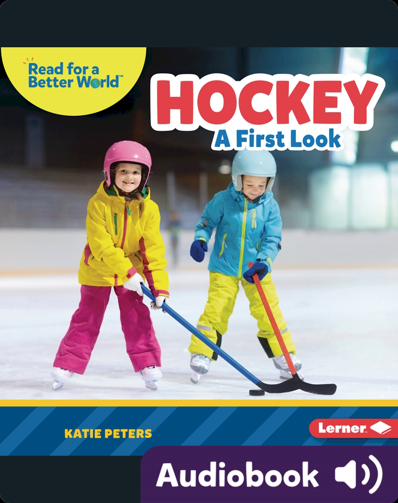 Hockey: A First Look Children's Audiobook by Katie Peters | Explore ...