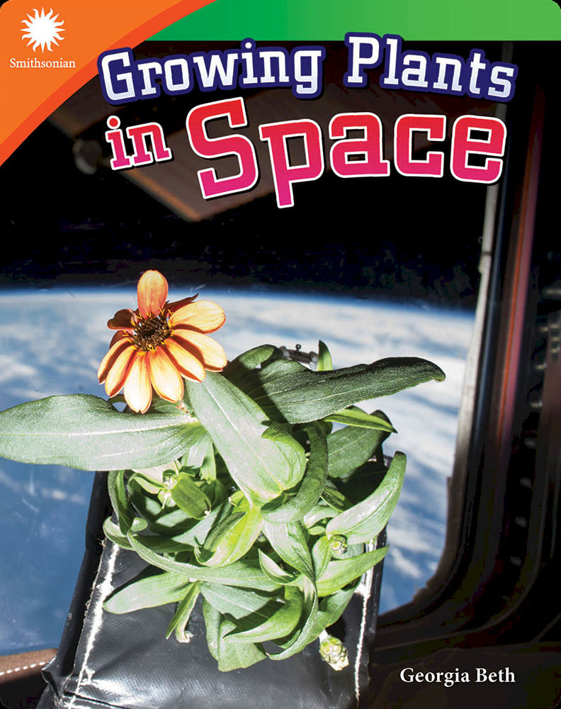 Growing Plants in Space Book by Georgia Beth | Epic