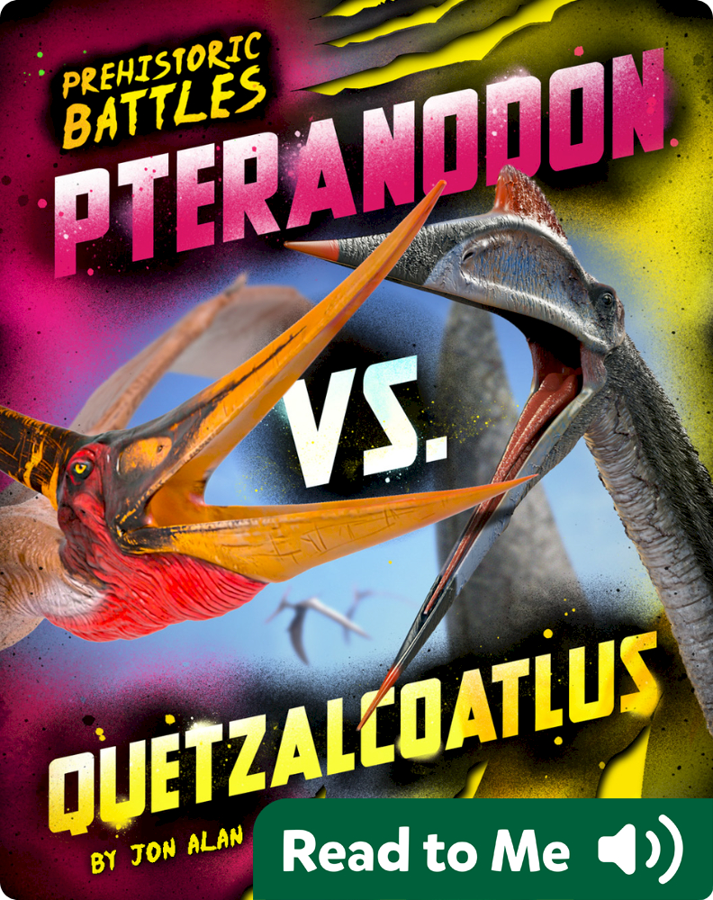 Prehistoric Battles: Pteranodon vs. Quetzalcoatlus Book by Jon Alan | Epic