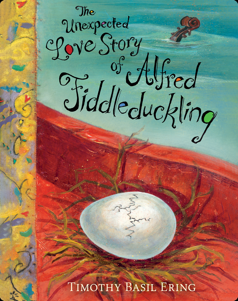 The Unexpected Love Story of Alfred Fiddleduckling Book by Timothy ...