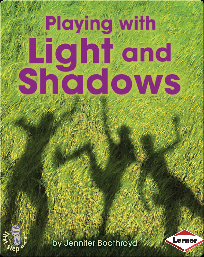 Playing with Light and Shadows Book by Jennifer Boothroyd | Epic