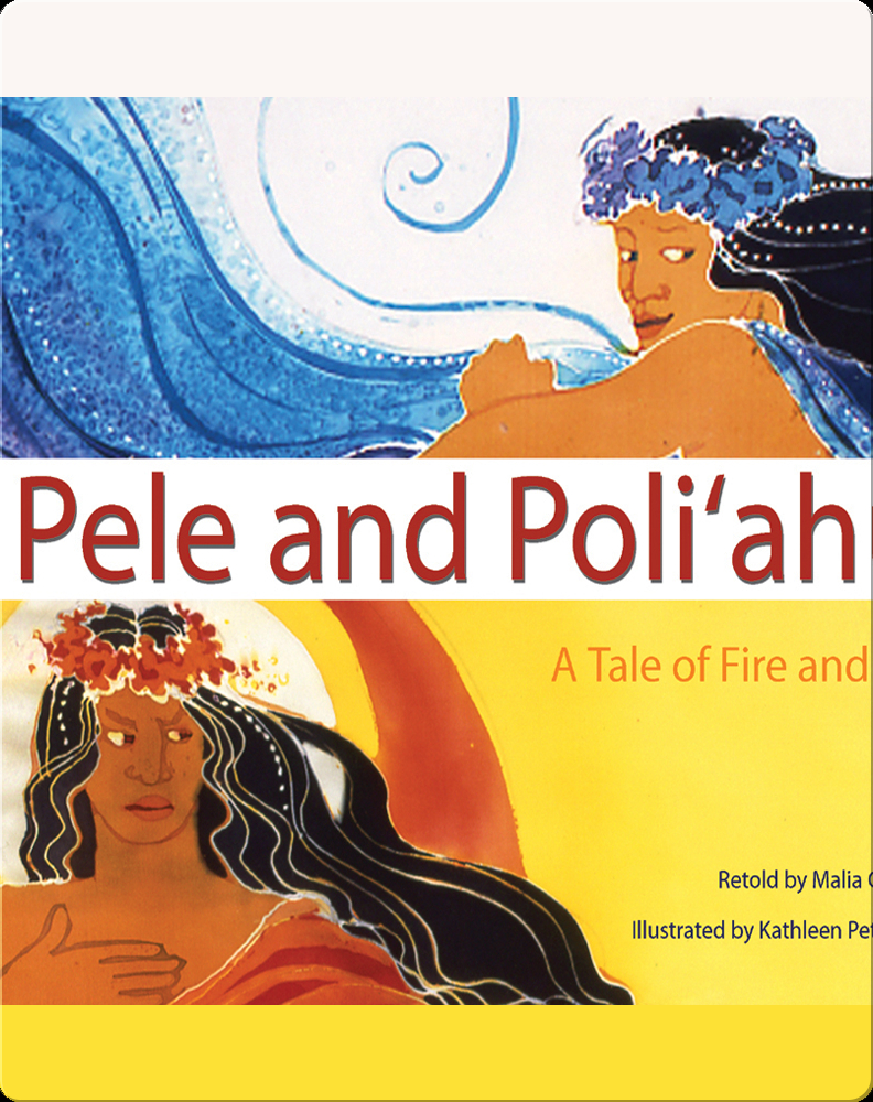 Pele And Poli'ahu: A Tale Of Fire And Ice Book by Malia Collins | Epic