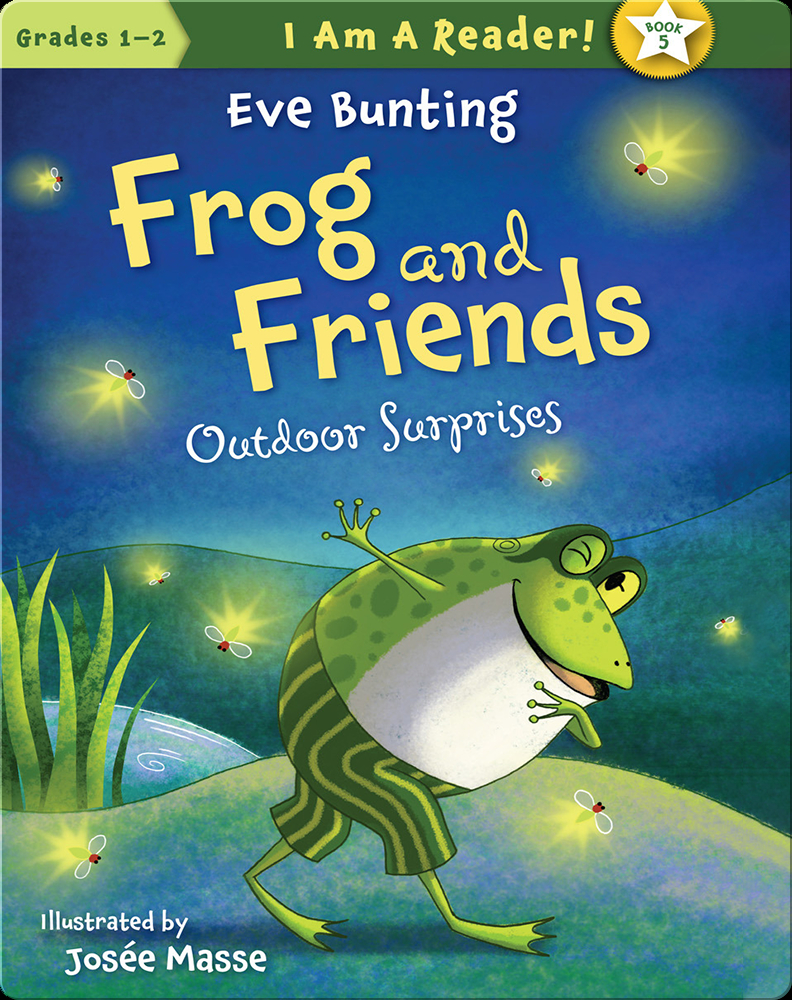 Frog and Friends: Outdoor Surprises Book by Eve Bunting | Epic