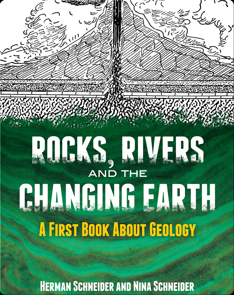Rocks, Rivers and the Changing Earth: A First Book About Geology Book ...