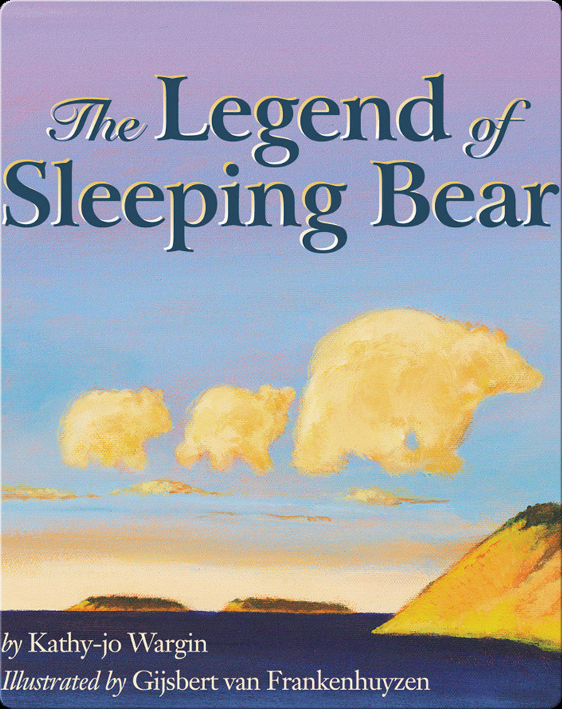 The Legend of Sleeping Bear Book by Kathy-Jo Wargin | Epic