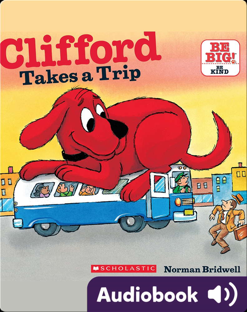 Clifford Takes a Trip Children's Audiobook by Norman Bridwell | Explore ...