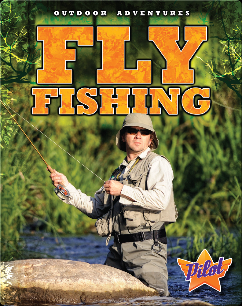 Outdoor Adventures: Fly Fishing Book by Blake Pound | Epic