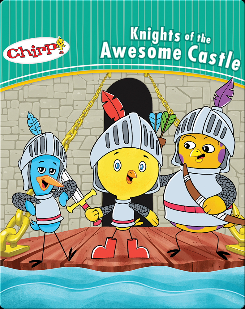 Chirp: Knights of the Awesome Castle Book by J. Torres | Epic