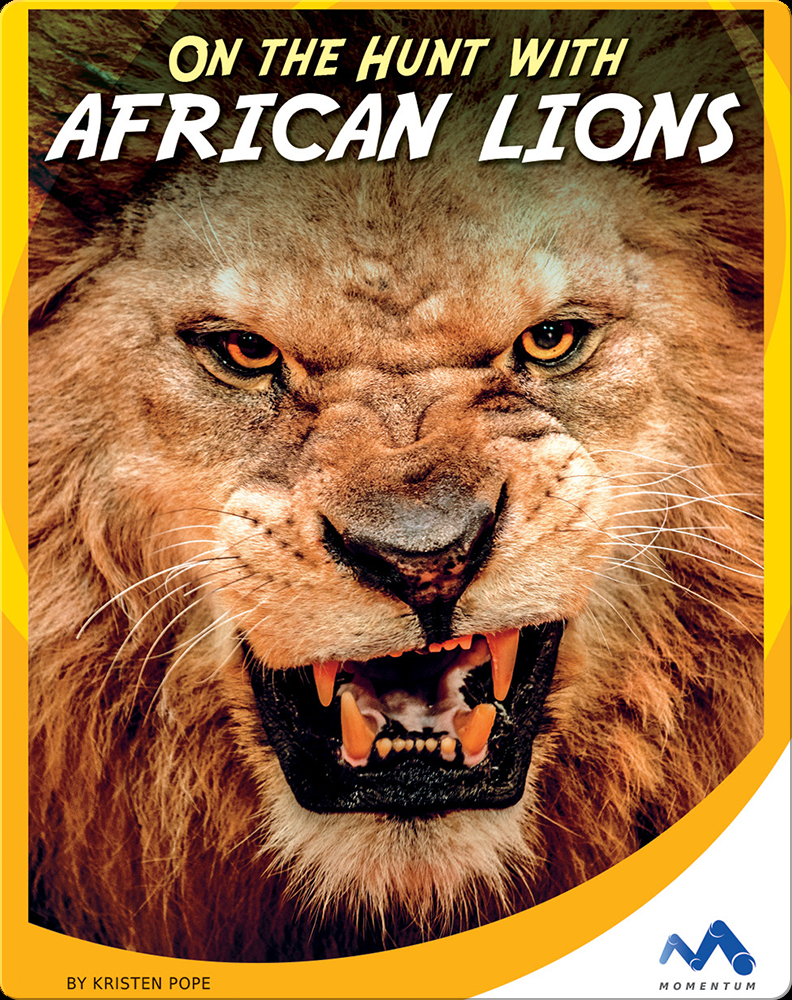 On the Hunt With African Lions Book by Kristen Pope | Epic
