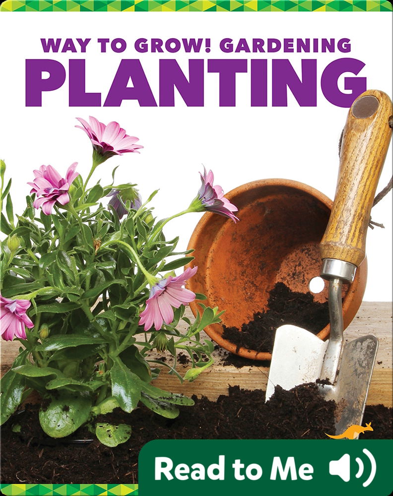 Way to Grow! Gardening: Planting Book by Rebecca Pettiford | Epic