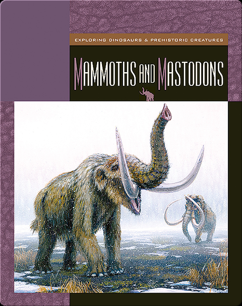 Mammoths and Mastodons Book by Susan H. Gray | Epic