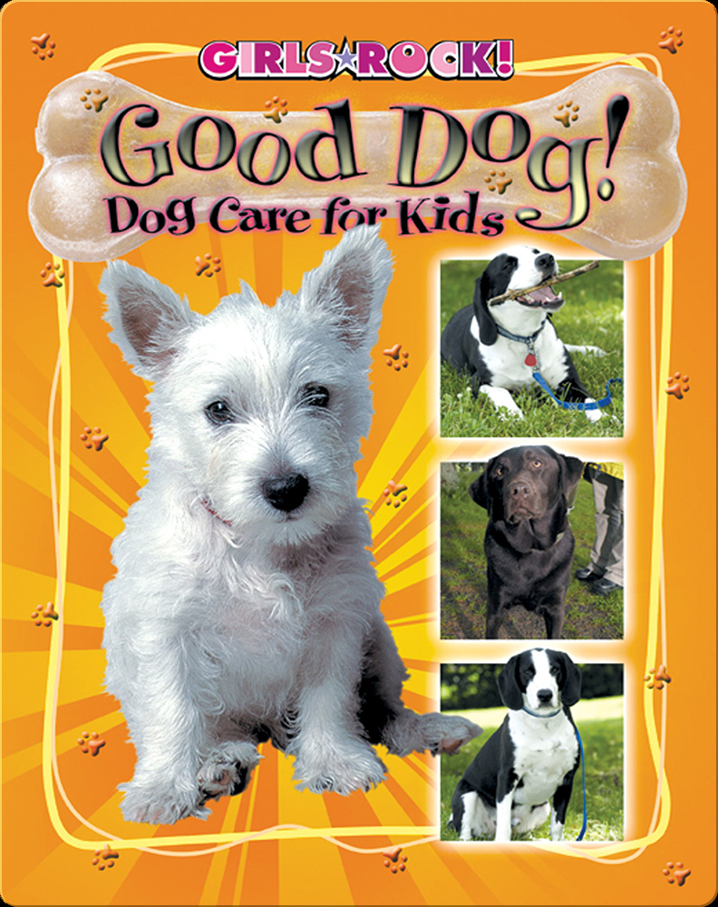 Good Dog! Dog Care for Kids Book by Beth Adelman | Epic