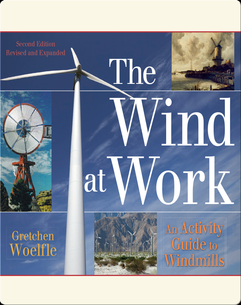 Wind at Work: An Activity Guide to Windmills Book by Gretchen Woelfle ...