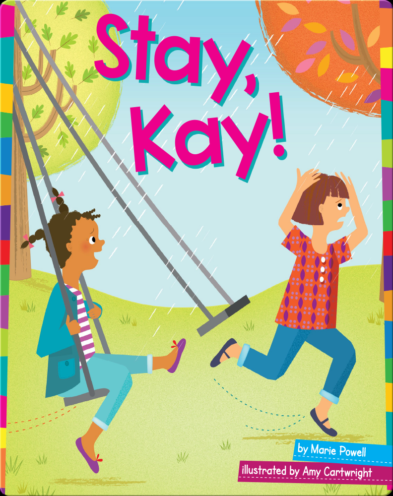 Stay, Kay! Book by Marie Powell | Epic