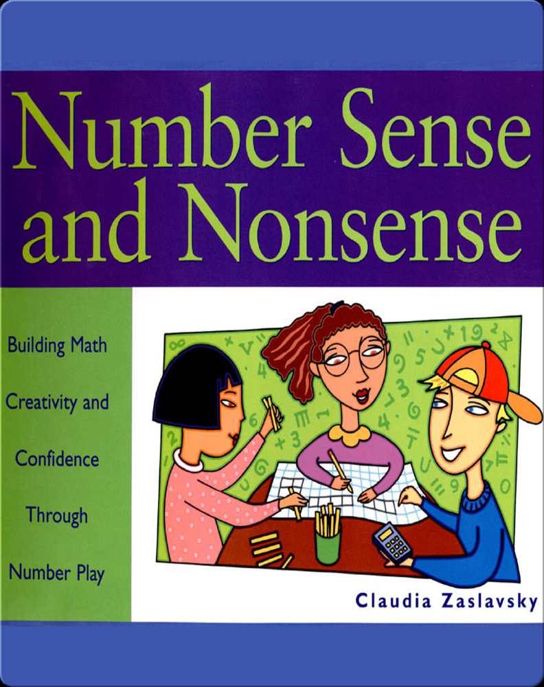 Number Sense and Nonsense: Building Math Creativity and Confidence ...