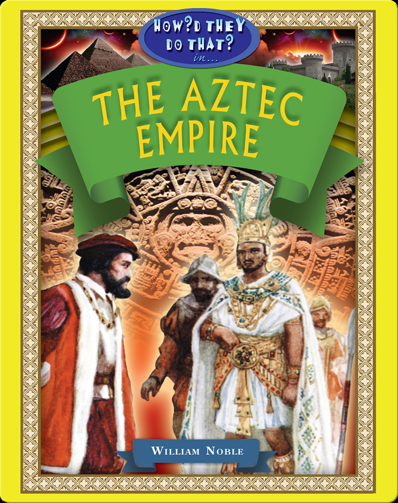 In the Aztec Empire Book by William Noble | Epic