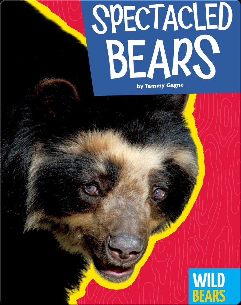 Spectacled Bears Book by Tammy Gagne | Epic