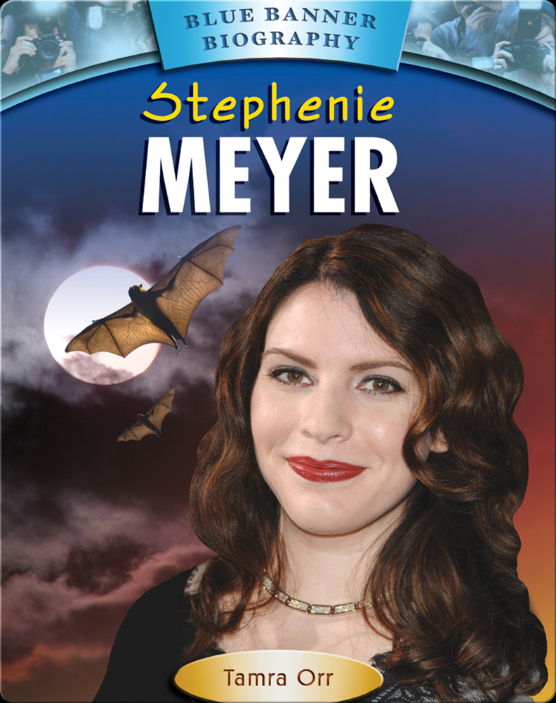 Stephenie Meyer Book by Tamra Orr | Epic