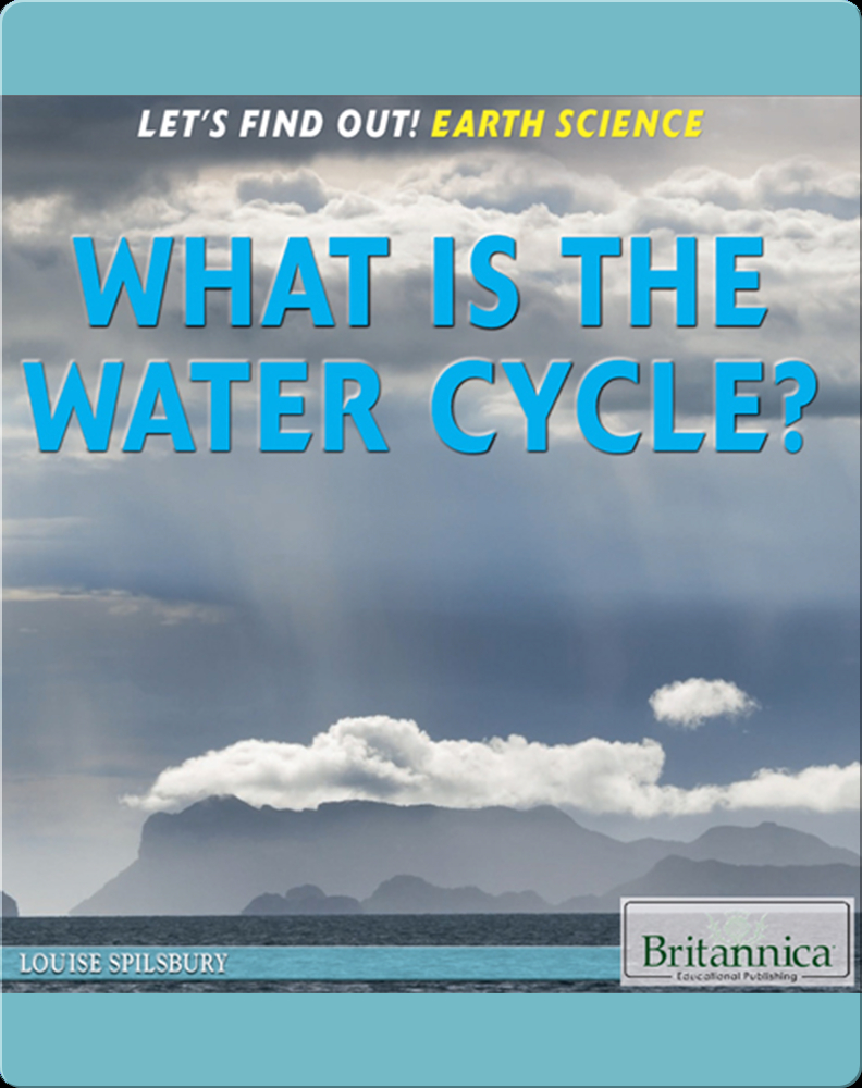 What Is the Water Cycle? Book by Louise Spilsbury | Epic