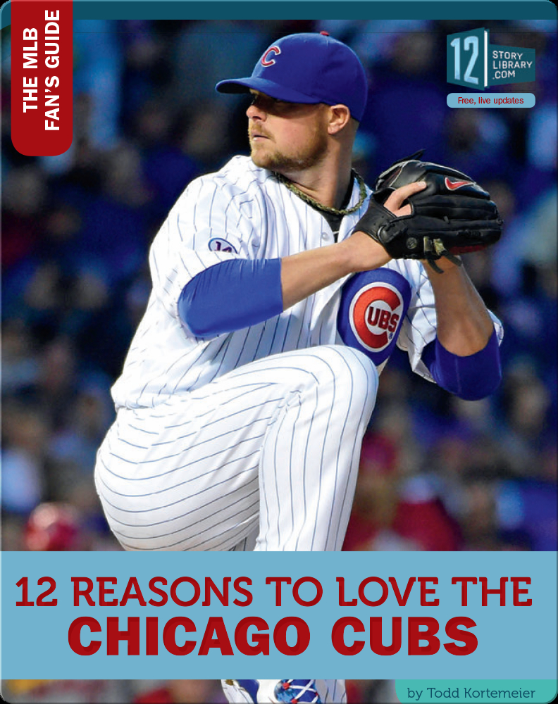 12 Reasons To Love The Chicago Cubs Book by Todd Kortemeier | Epic