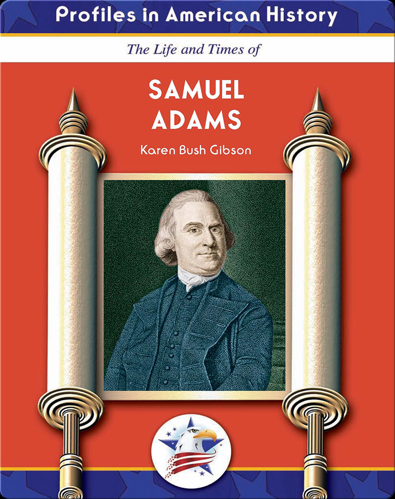Samuel Adams Book by Karen Bush Gibson | Epic