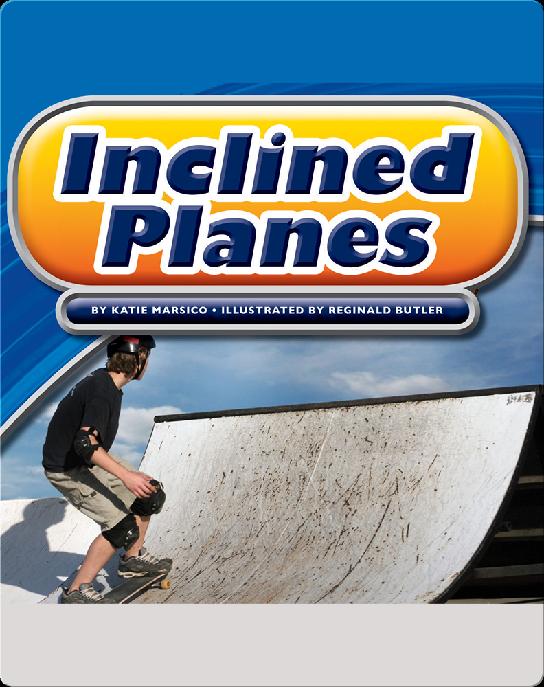 Inclined Planes Book by Katie Marsico | Epic