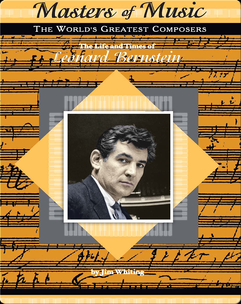 The Life and Times of Leonard Bernstein Book by Jim Whiting | Epic