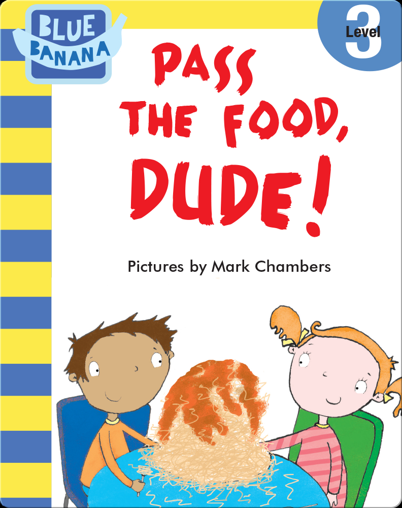Pass the Food, Dude! Book by Harriet Ziefert | Epic