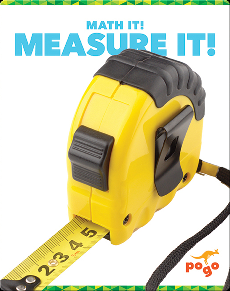 Math It! Measure It! Book by Nadia Higgins | Epic