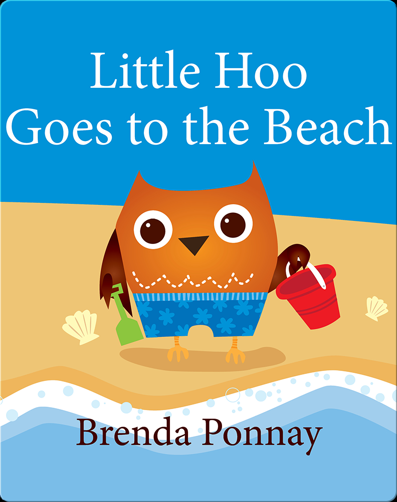 Little Hoo Goes to the Beach Book by Brenda Ponnay | Epic