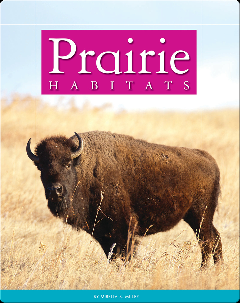 Prairie Habitats Book by Mirella S. Miller | Epic
