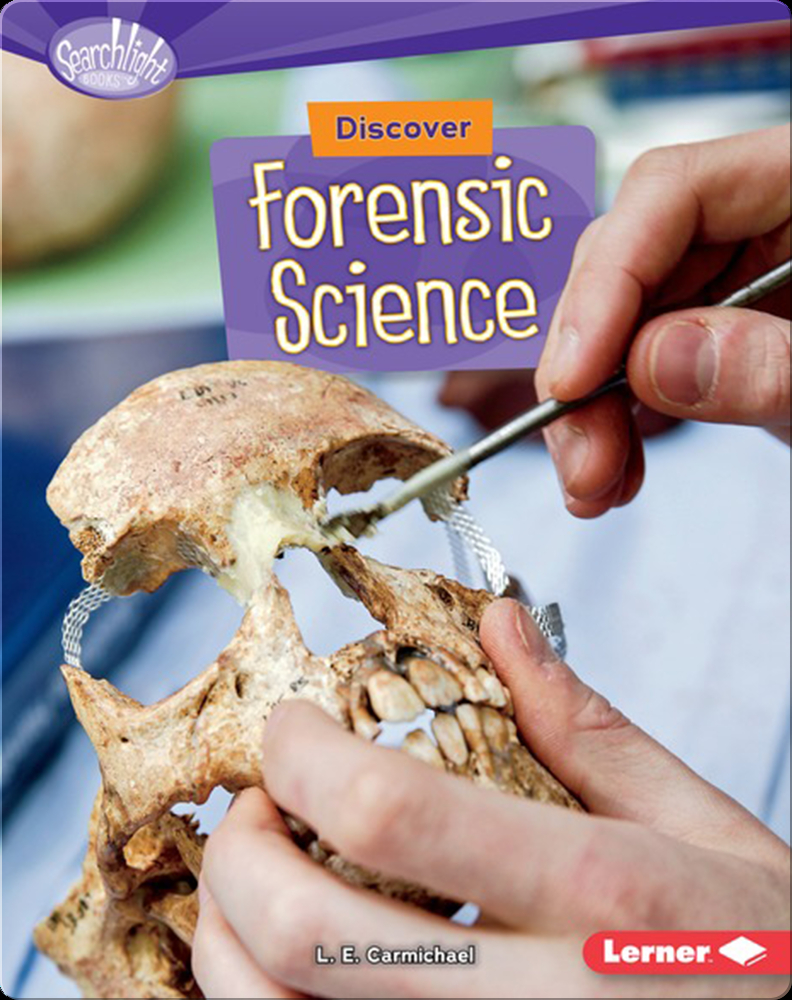 Discover Forensic Science Book by L. E. Carmichael | Epic