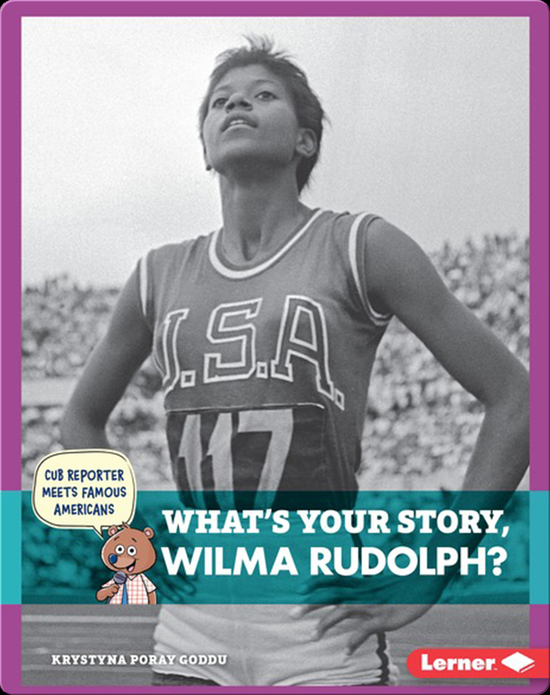 What's Your Story, Wilma Rudolph? Book by Krystyna Poray Goddu | Epic