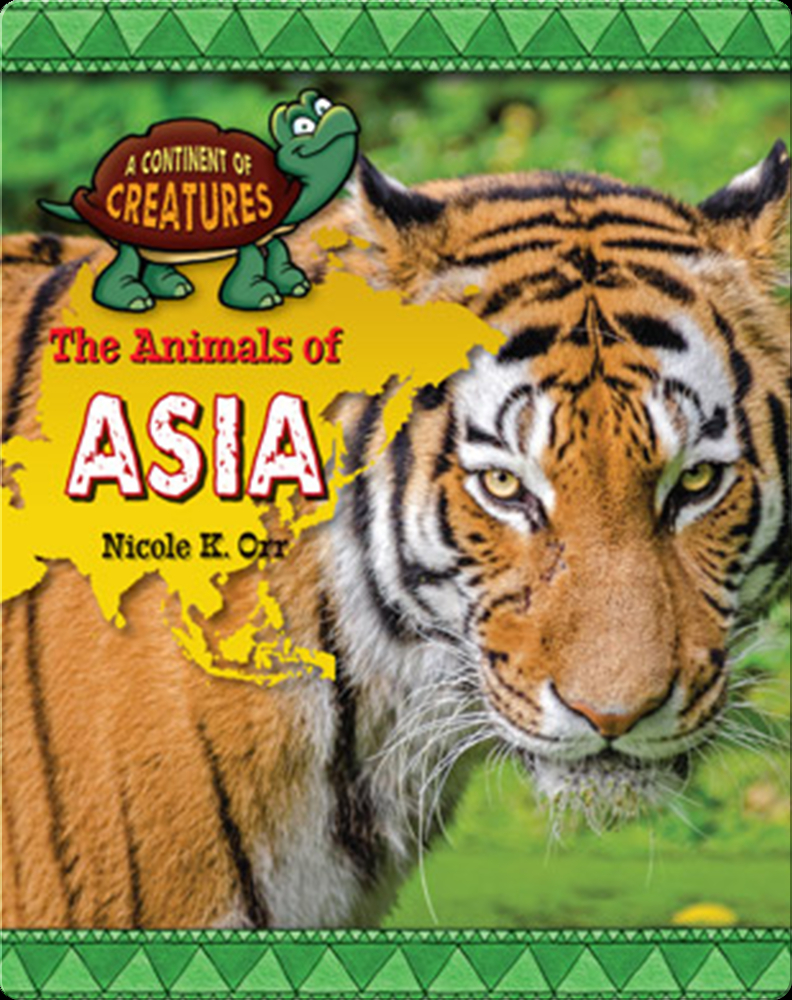 The Animals of Asia Book by Nicole Orr | Epic