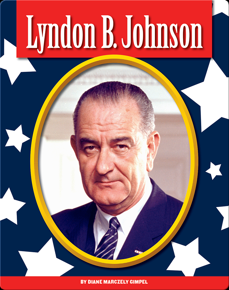Lyndon B. Johnson Book by Diane Marczely Gimpel | Epic