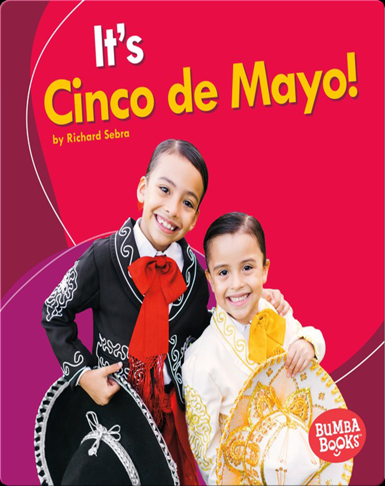 It's Cinco de Mayo! Book by Richard Sebra | Epic