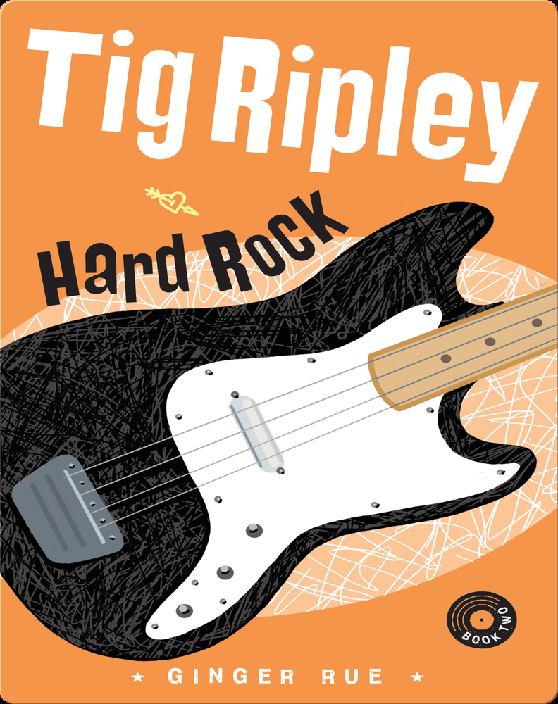 Tig Ripley: Hard Rock Book by Ginger Rue | Epic