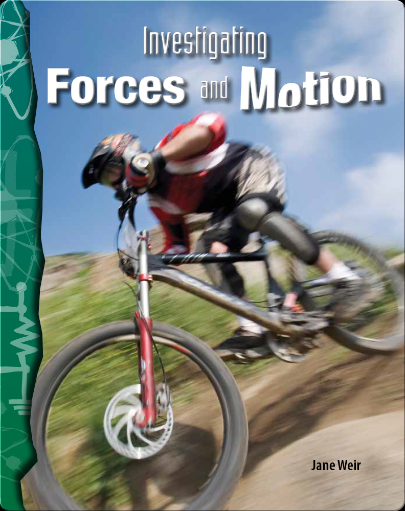 Investigating Forces and Motion Book by Jane Weir | Epic