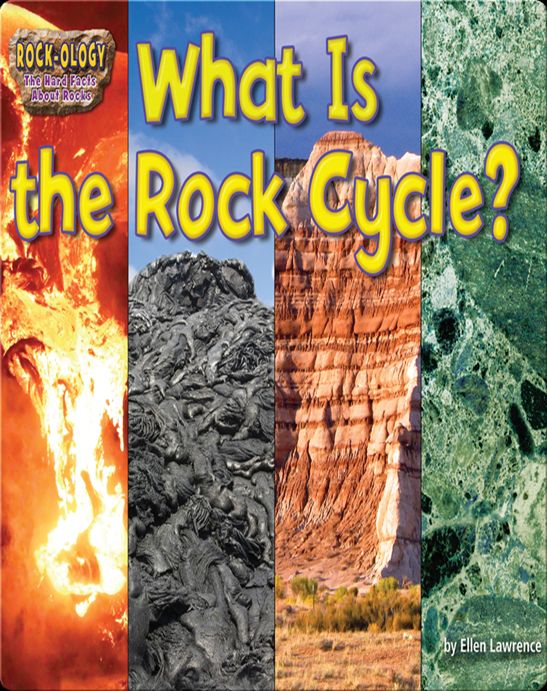 What Is the Rock Cycle? Book by Ellen Lawrence | Epic