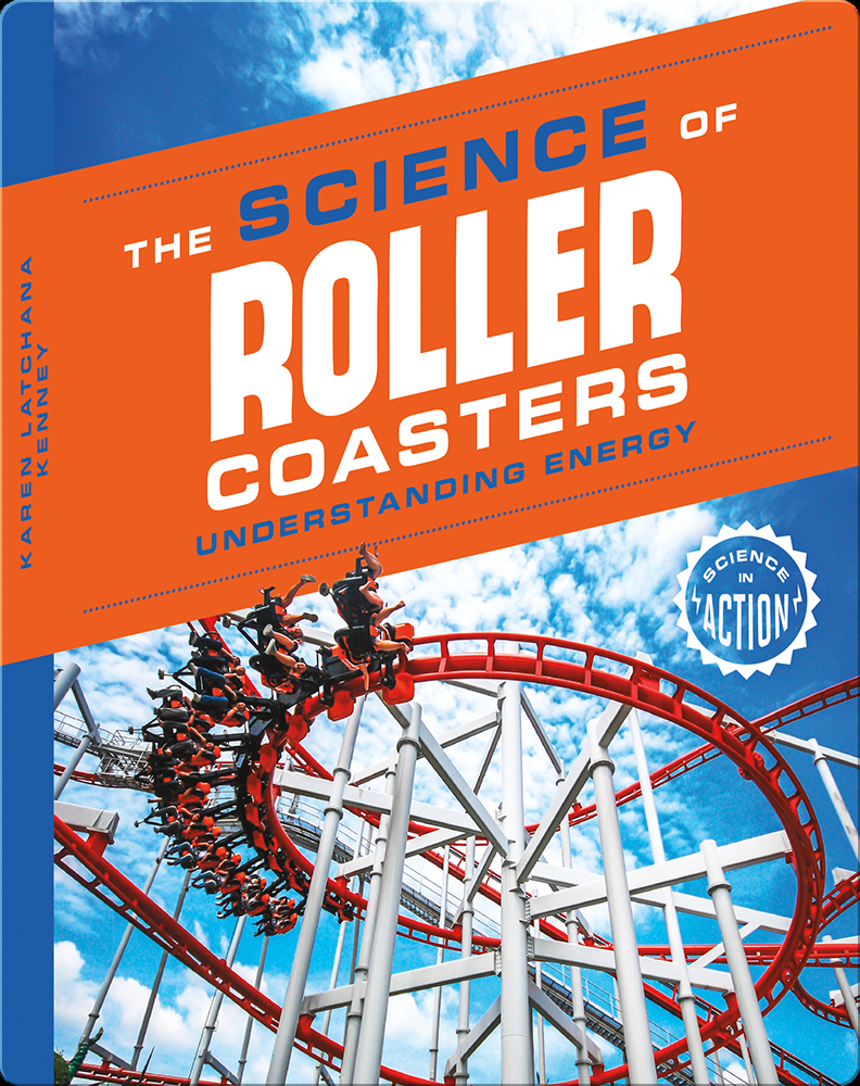 Science of Roller Coasters: Understanding Energy Book by Karen Latchana ...
